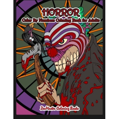 Horror Color By Numbers Coloring Book for Adults: Adult Color By Number ...