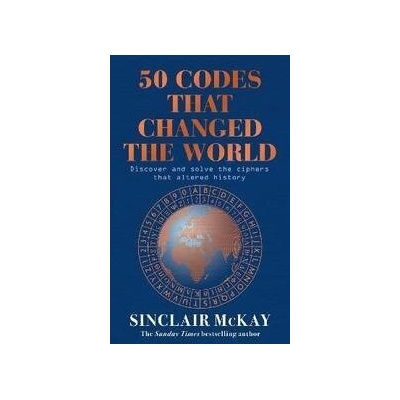 50 Codes that Changed the World: . . . And Your Chance to Solve Them! od 11,16 € - Heureka.sk