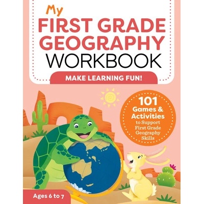 My First Grade Geography Workbook: 101 Games & Activities to Support ...