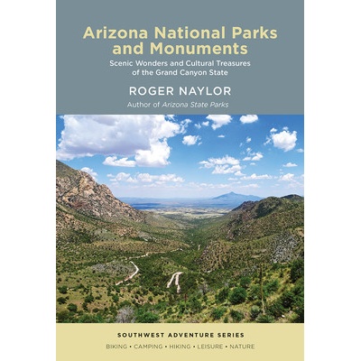 Arizona National Parks and Monuments: Scenic Wonders and Cultural ...
