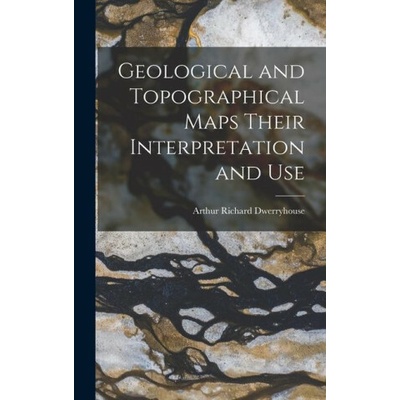 Geological and Topographical Maps Their Interpretation and Use - Heureka.sk