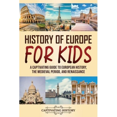 History of Europe for Kids: A Captivating Guide to European History ...