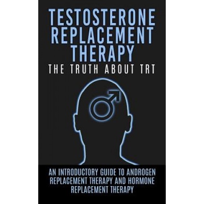 Testosterone Replacement Therapy: The Truth About TRT: An Introductory ...