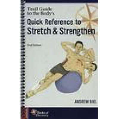 Trail Guide to the Body's Quick Reference to Stretch and Strengthen od ...