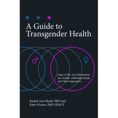 A Guide to Transgender Health: State-Of-The-Art Information for Gender ...