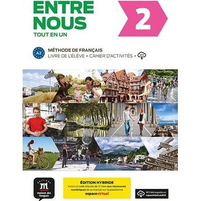 Entre nous 2 (A2) Tout en un – Éd. hybride – Livre de l´éleve + Cahier d´exercices+ ...