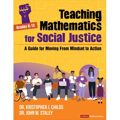 Teaching Mathematics for Social Justice, Grades K-12: A Guide for ...