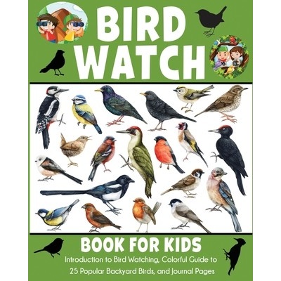 Bird Watch Book for Kids: Introduction to Bird Watching, Colorful Guide ...