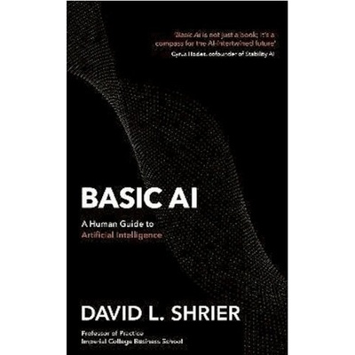 Basic AI: A Human Guide to Artificial Intelligence od 23,47 € - Heureka.sk