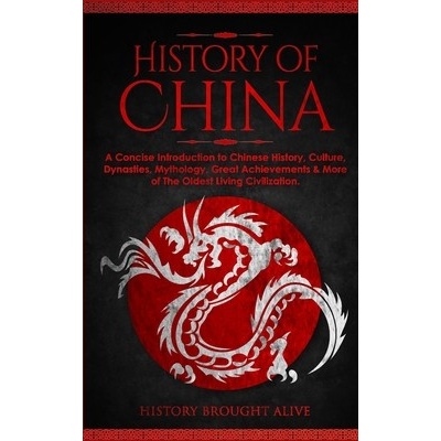 The History of China: A Concise Introduction to Chinese History ...