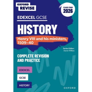 Oxford Revise: Edexcel GCSE History: Henry VIII and his ministers, 1509 ...