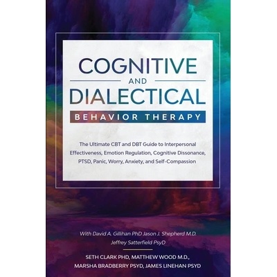 Cognitive and Dialectical Behavior Therapy: The Ultimate CBT and DBT ...
