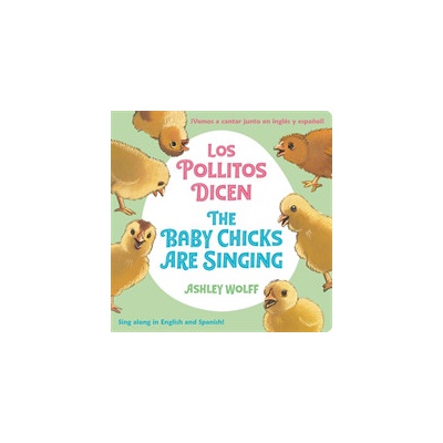 The Baby Chicks Are Singing/Los Pollitos Dicen: Sing Along In English ...
