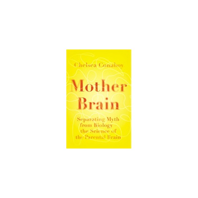Mother Brain - Separating Myth from Biology - the Science of the ...