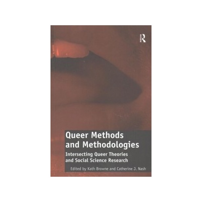 Queer Methods and Methodologies (Nash Catherine J.) - Heureka.cz