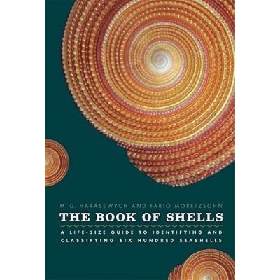 The Book of Shells: A Life-Size Guide to Identifying and Classifying ...