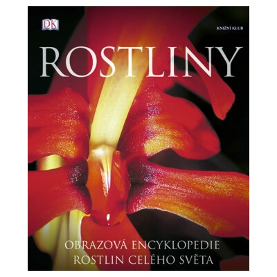 Knižní klub Rostliny - Obrazová encyklopedie rostlin celého světa ...