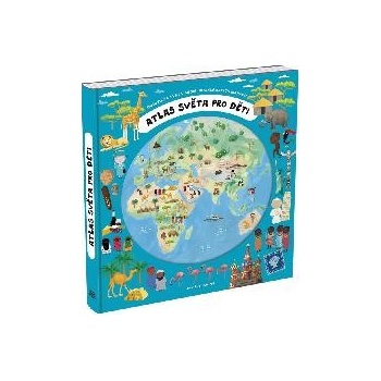Atlas světa pro děti - Objevujte svět v sedmi rozkládacích mapách ...