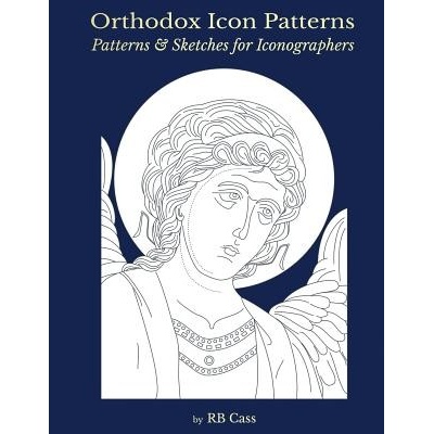 Orthodox Icon Patterns: Patterns & Sketches for Iconographers Cass ...