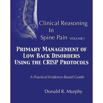 Clinical Reasoning in Spine Pain. Volume I: Primary Management of Low ...