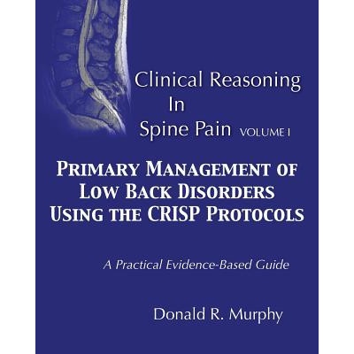 Clinical Reasoning in Spine Pain. Volume I: Primary Management of Low ...