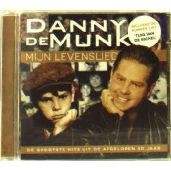 Danny de Munk - Mijn Levenslied - De Grootste Hits Uit De Afgelopen 30 ...