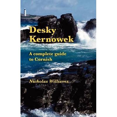 "Desky Kernowek: A complete guide to Cornish" - "" ("Williams Nicholas ...