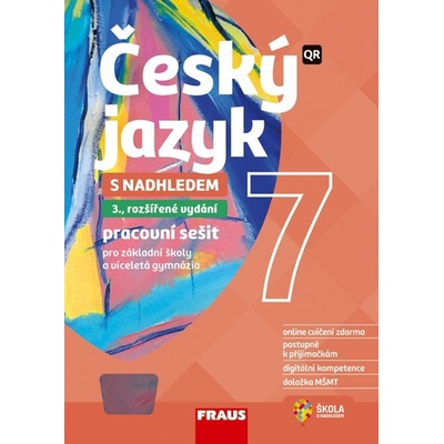 Český jazyk 7 s nadhledem pro ZŠ a víceletá gymnázia - Hybridní pracovní sešit 2v1, 3. vydání ...