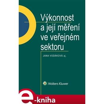 Výkonnost a její měření ve veřejném sektoru - Jana Vodáková - Heureka.cz