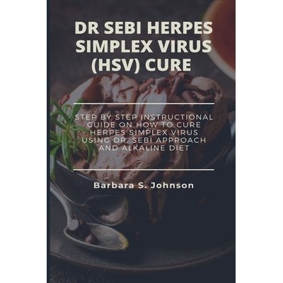 Dr Sebi Herpes Simplex Virus Hsv Cure: Step By Step Instructional Guide ...