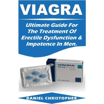 Viagra: Ultimate Guide For The Treatment Of Erectile Dysfunction ...