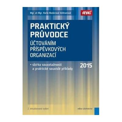 Praktický průvodce účtováním příspěvkových organizací – sbírka ...