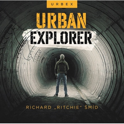 Urban explorer - Richard Ritchie Šmíd od 519 Kč - Heureka.cz