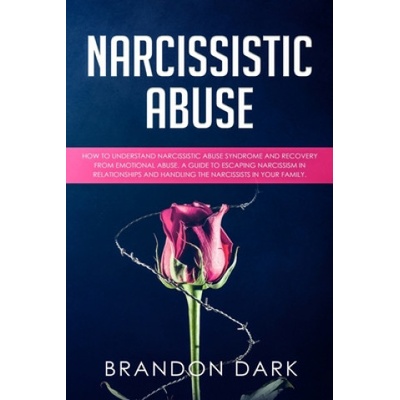 Narcissistic Abuse How to Understand Narcissistic Abuse Syndrome and Recovery from Emotional ...