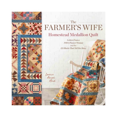 The Farmer's Wife Homestead Medallion Quilt: Letters from a 1910's ...