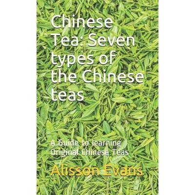 Chinese Tea Seven Types of the Chinese Teas A Guide to Learning ...