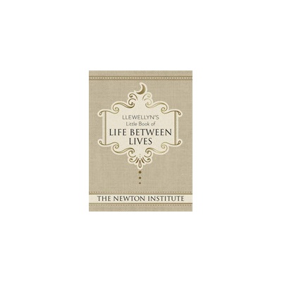 Llewellyn's Little Book of Life Between Lives The Newton Institute od ...