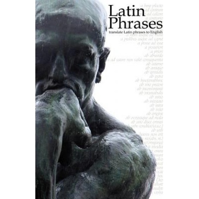 Latin Phrases: Translate Latin Phrases to English od 8,13 € - Heureka.sk