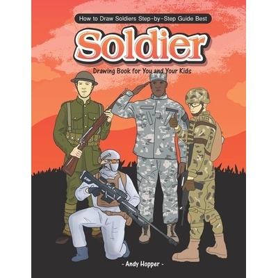How to Draw Soldiers Step-by-Step Guide: Best Soldier Drawing Book for ...