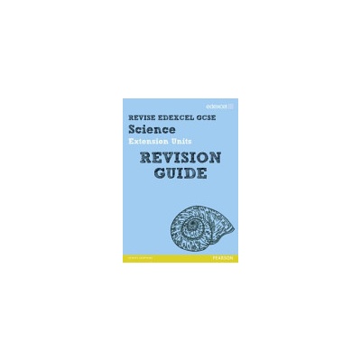 Revise Edexcel: Edexcel GCSE Science Extension Units Revision Guide ...