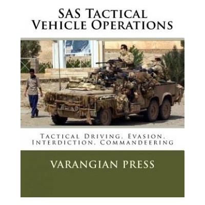 SAS Tactical Vehicle Operations: Australian SAS Counter Terror Manual ...