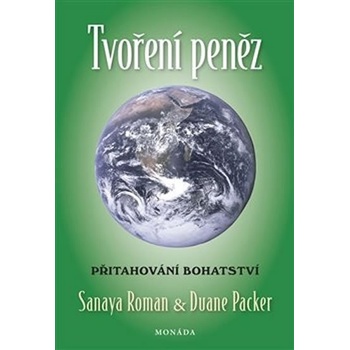Tvoření peněz - Sanaya Roman, Duane Packer - Heureka.cz