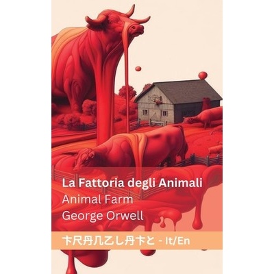 La Fattoria degli Animali Animal Farm: Tranzlaty Italiano English ...