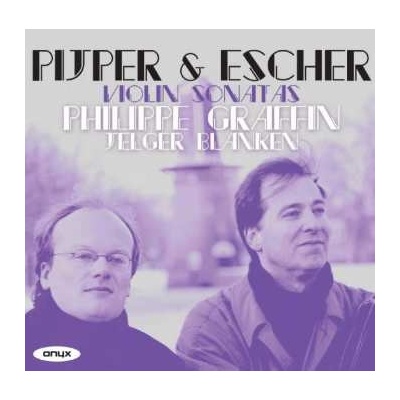 Philippe Graffin - Pijper & Escher Violin Sonatas CD od 139 Kč - Heureka.cz