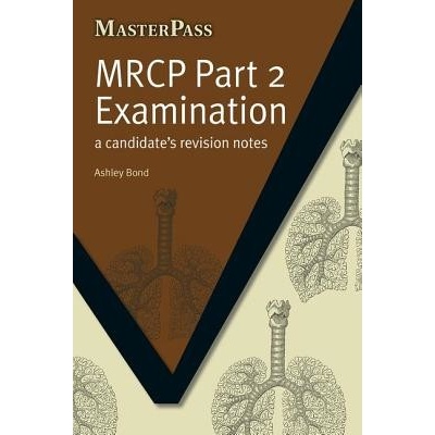 MRCP Part 2 Examination: A Candidates Revision Notes (Bond Ashley) od ...