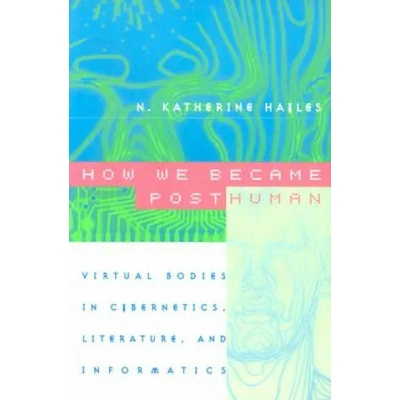 How We Became Posthuman от 43,00 лв. Книги - Pazaruvaj.com
