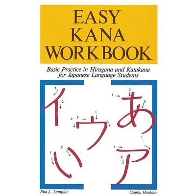 Easy Kana Workbook: Basic Practice in Hiragana and Katakana for ...