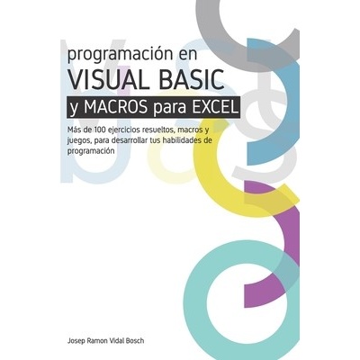 Aprenda Visual Basic - Vba Y Macros Para Excel: Ms de 100 ejercicios resueltos, macros y juegos ...