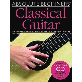 Absolute Beginners CLASSICAL GUITAR + CD kompletní obrazový průvodce ...