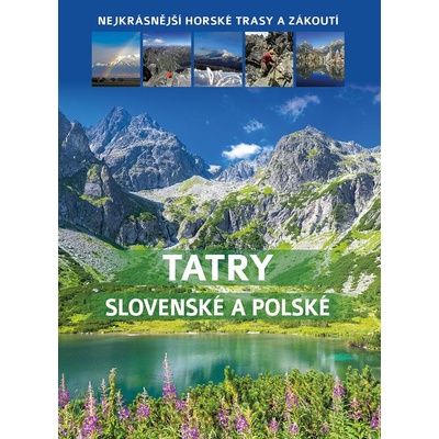 Tatry slovenské a polské - Nejkrásnější horské trasy a zákoutí od 206 Kč - Heureka.cz